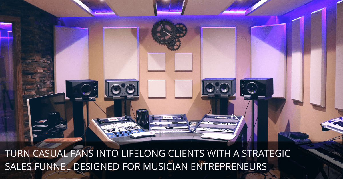 How Musician Entrepreneurs Can Build Revenue-Boosting Sales Funnels ... How Musician Entrepreneurs Can Build Revenue-Boosting Sales Funnels ...