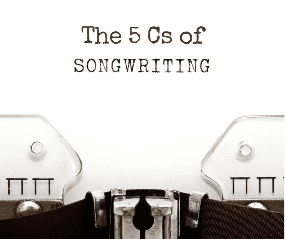 The 5 Cs of Songwriting - Graham English